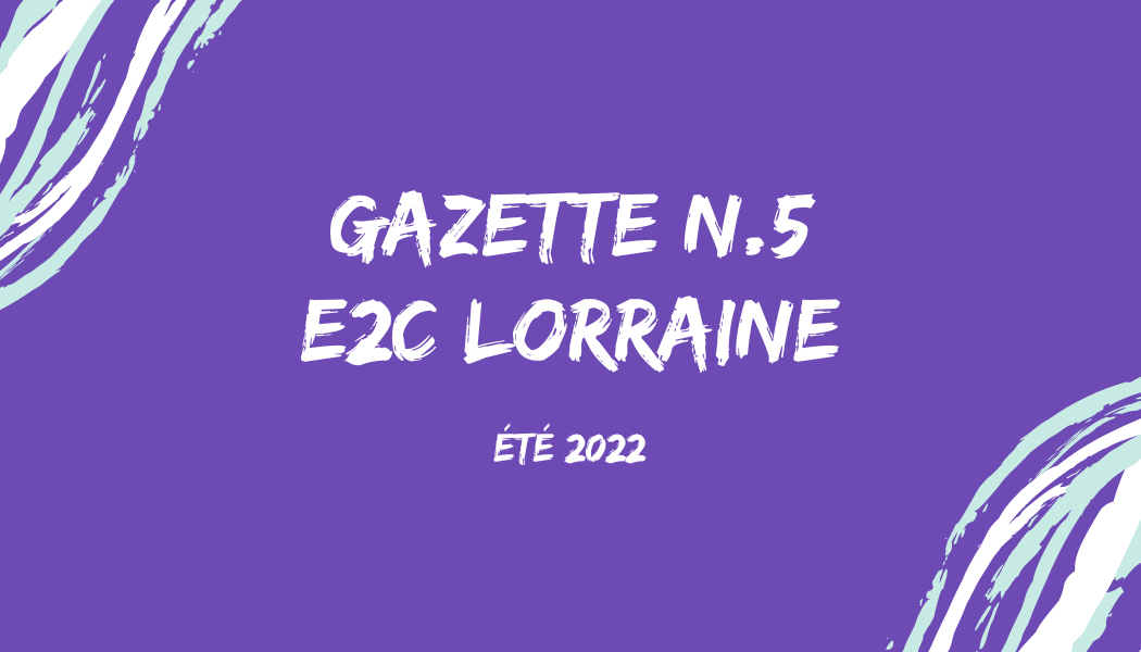 Gazette E2C Lorraine N°5 - E2C Lorraine